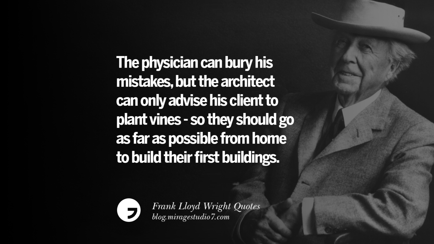 30 Frank Lloyd Wright Quotes On Mother Nature, Space, God, And Architecture