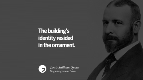 8 Louis Sullivan Quotes On Skyscrapers And Modern Architecture